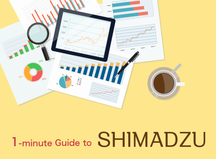 [SHIMADZU] 1-minute Guide to SHIMADZU
